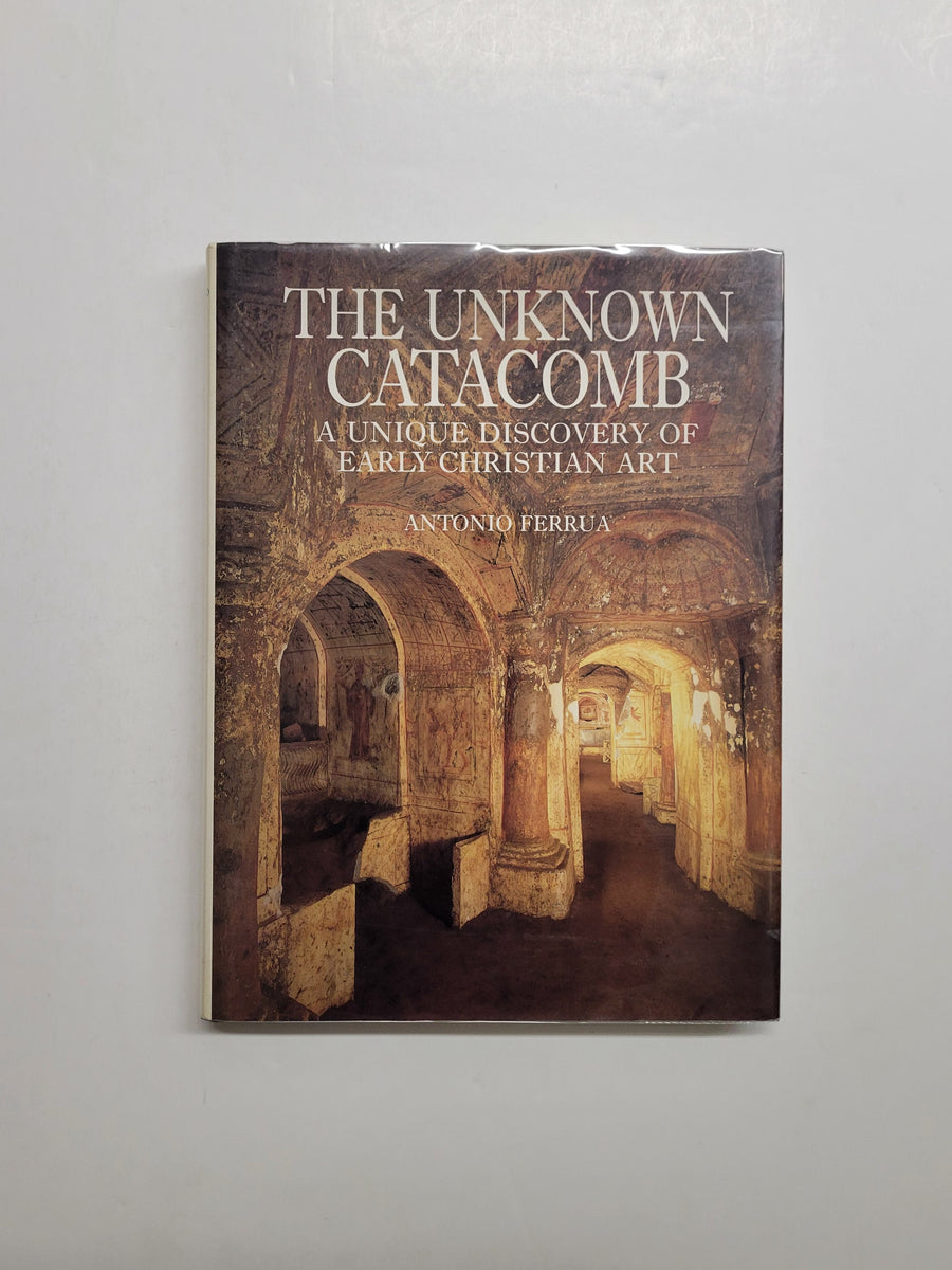 The Unknown Catacomb by Antonio Ferrua | D & E LAKE LTD. BOOKS TORONTO ...