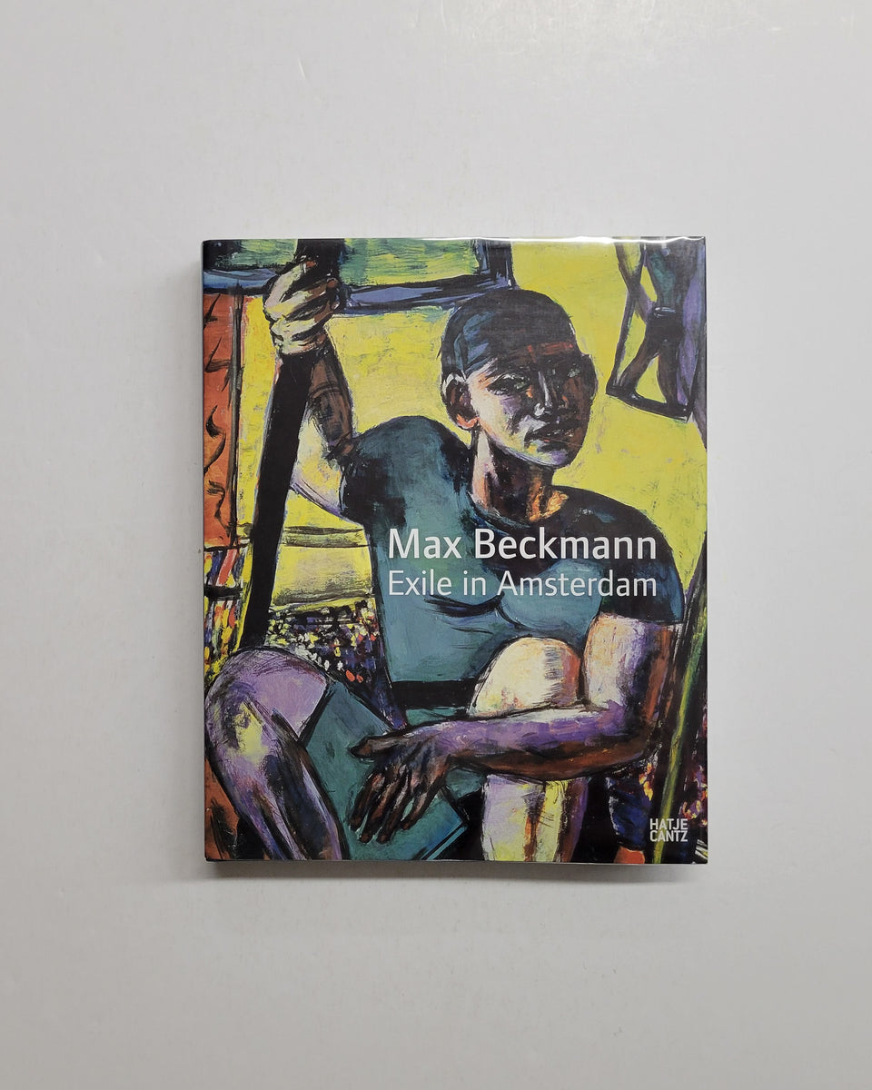 Max Beckmann: Exile in Amsterdam by Carla Schulz-Hoffmann | D & E LAKE ...
