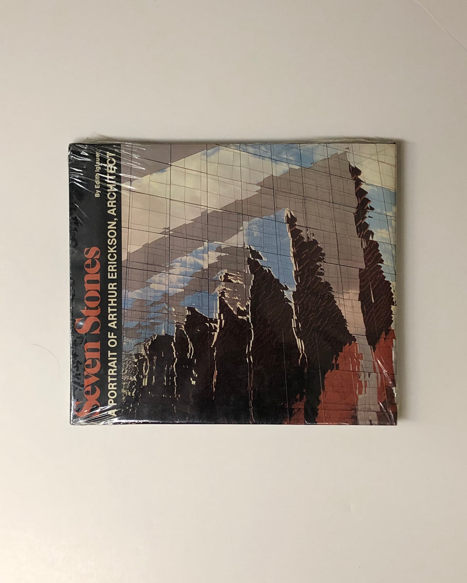 Seven Stones a Portrait of Arthur Erickson, Architect by Edith Iglauer ...