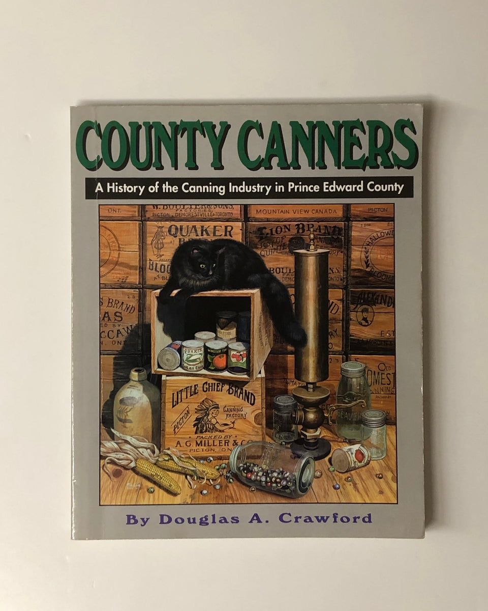 A History of the Canning Industry in Prince Edward County by CRAWFORD ...