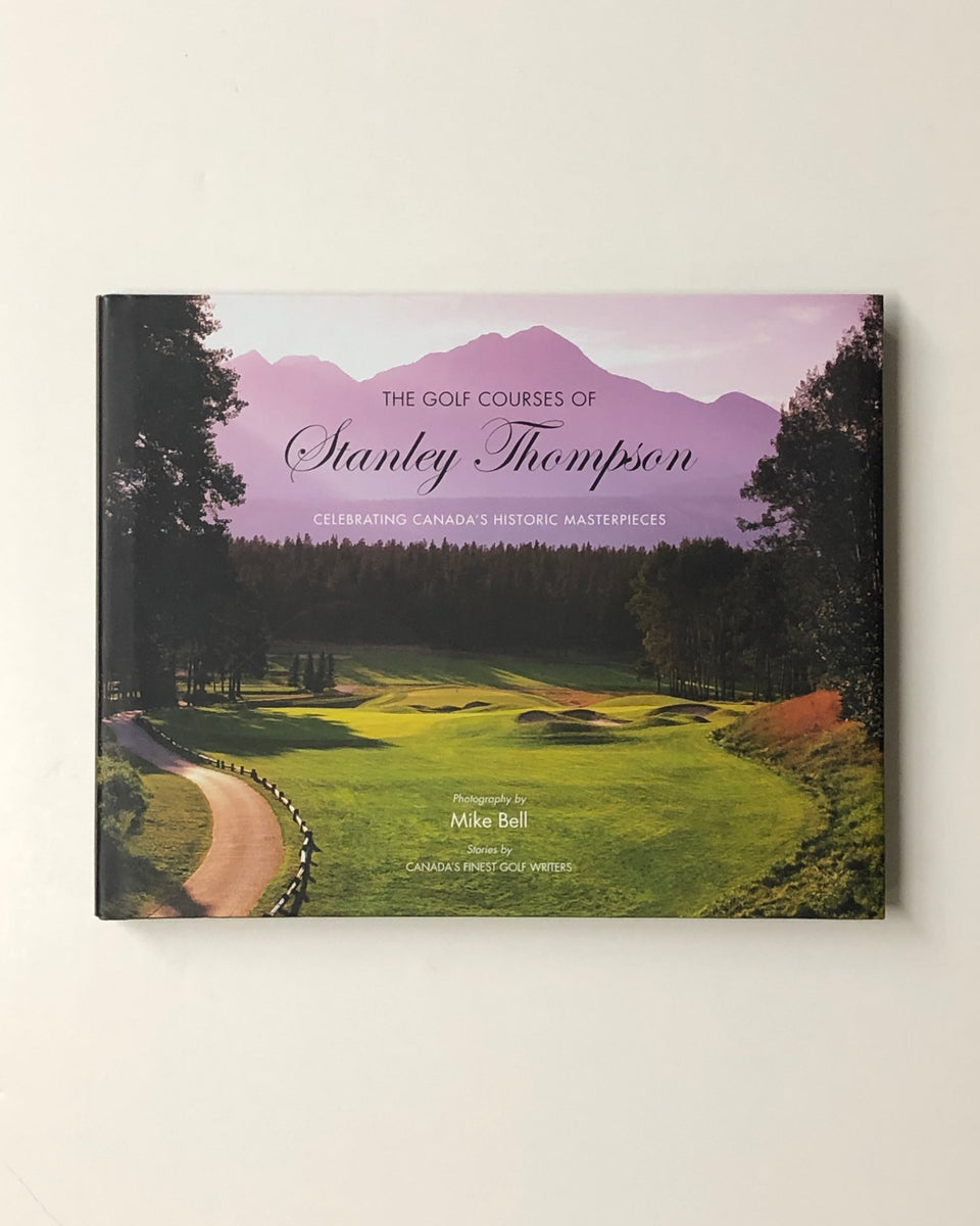 The Golf Courses of Stanley Thompson | GOLF BOOKS | D & E LAKE LTD. – D ...