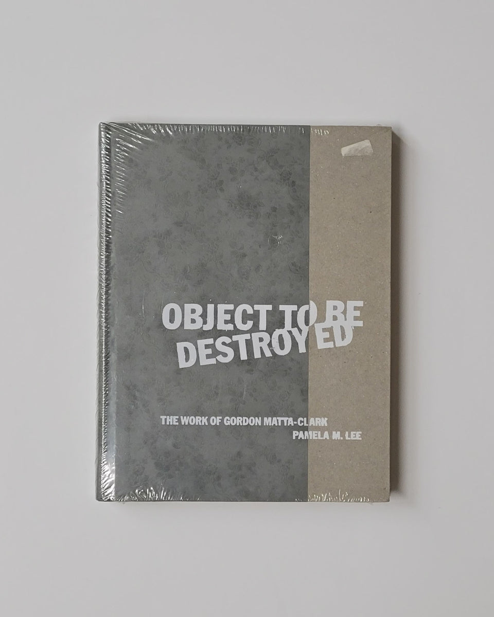 Object To Be Destroyed: The Work of Gordon Matta-Clark | D&E LAKE LTD ...